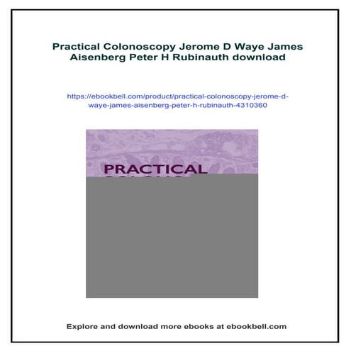 Practical Colonoscopy Jerome D Waye James Aisenberg Peter H Rubinauth | PDF
