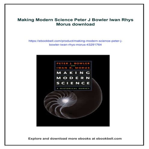 Making Modern Science Peter J Bowler Iwan Rhys Morus | PDF