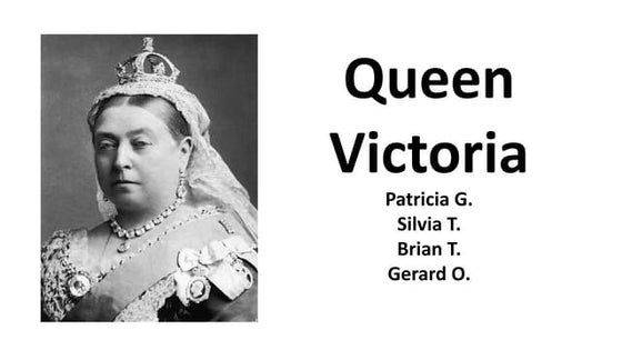 Queen victoria powerpoint Laura O, Sara S, Marta M | PPT
