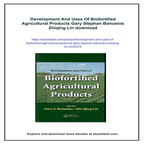Development And Uses Of Biofortified Agricultural Products Gary Stephan ...
