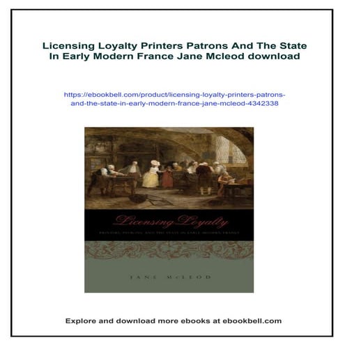 Licensing Loyalty Printers Patrons And The State In Early Modern France ...