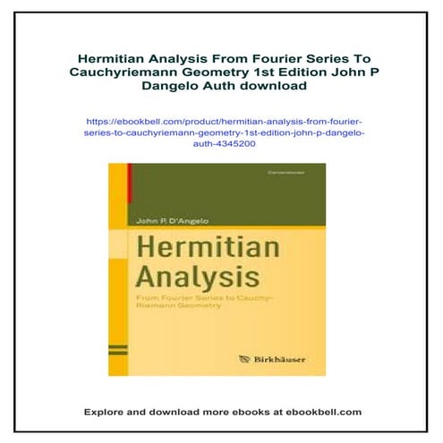 Hermitian Analysis From Fourier Series To Cauchyriemann Geometry 1st Edition John P Dangelo Auth