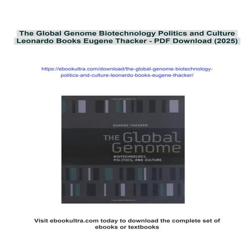 The Global Genome Biotechnology Politics and Culture Leonardo Books Eugene Thacker | PDF