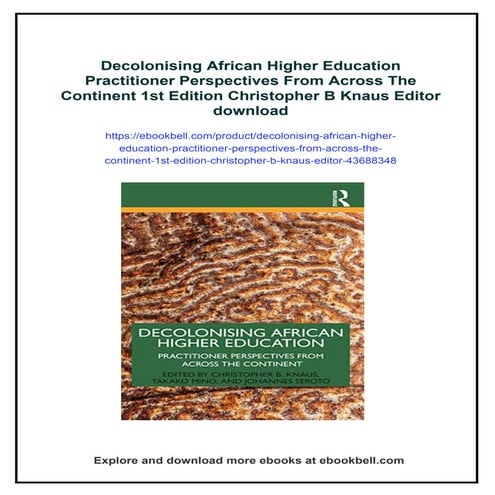 Decolonising African Higher Education Practitioner Perspectives From Across The Continent 1st ...