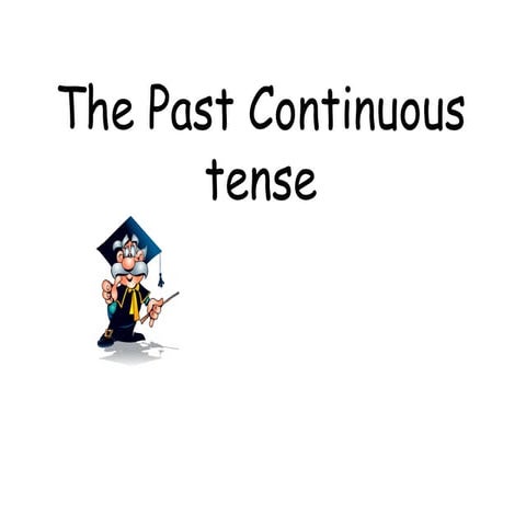 The Past Continuous describes an action that was happening at a ...