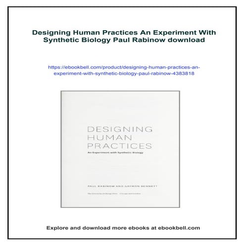 Designing Human Practices An Experiment With Synthetic Biology Paul ...
