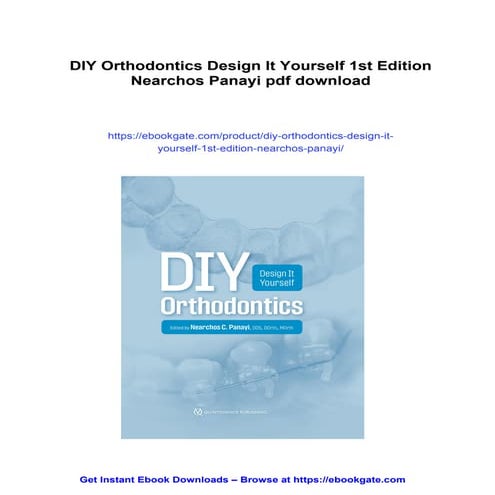DIY Orthodontics Design It Yourself 1st Edition Nearchos Panayi | PDF