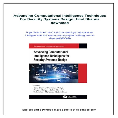 Advancing Computational Intelligence Techniques For Security Systems Design Uzzal Sharma | PDF