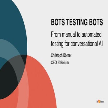 BOTS TESTING BOTS: From manual to automated testing for conversational ...