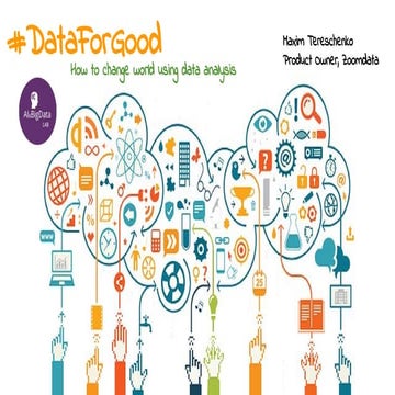AI&BigData Lab 2016. Максим Терещенко: #DataForGood - как изменить мир к лучшему с помощью ...