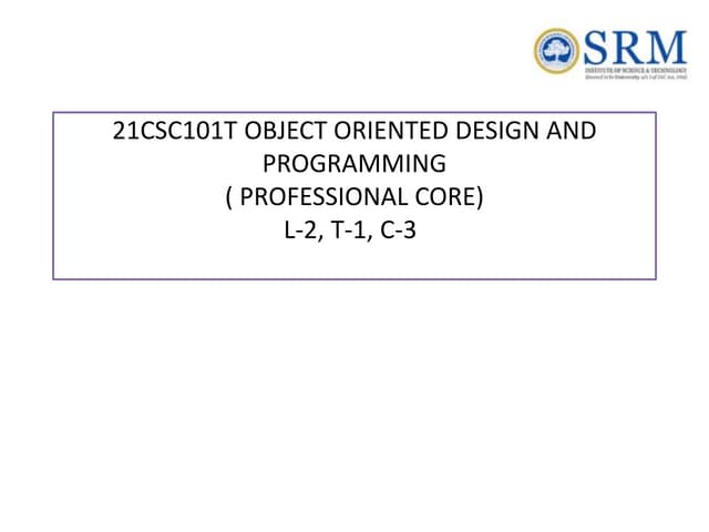 21csc101t Best Ppt Ever Oodp Unit 2pptx 0241