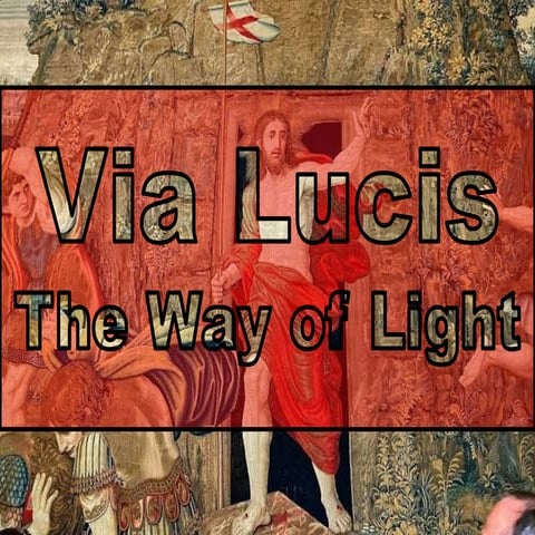 21f2cc-Via_Lucis_Way_of_Light-1.pptx yuu | PPT