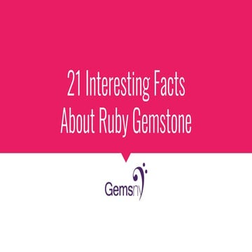21 Interesting Facts About Ruby Gemstone | PPTX