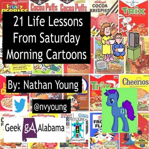 21 Life Lessons From Saturday Morning Cartoons | PPTX