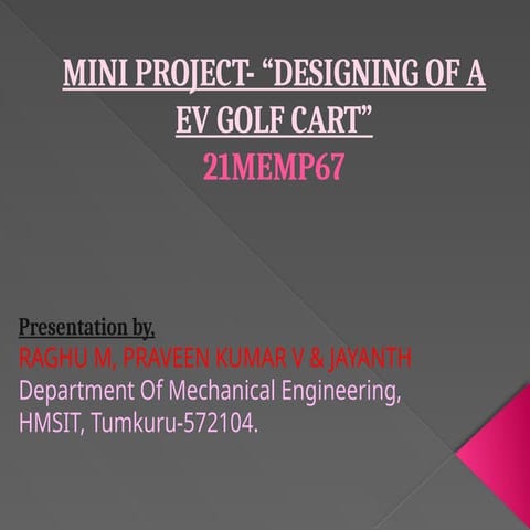 21ME Mini Project-EV Golf Cart.pptx ppts | PPTX