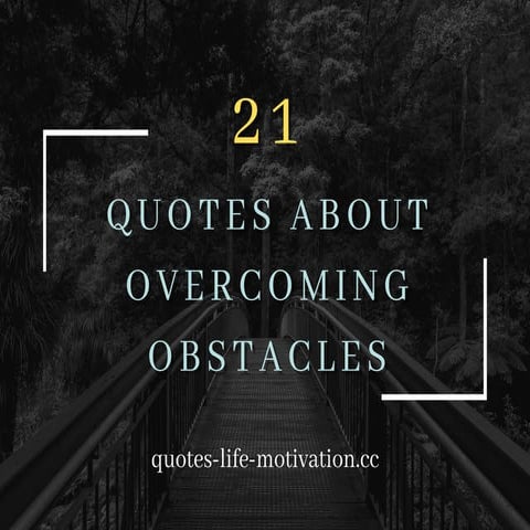 21 Quotes About Overcoming Obstacles | PPT
