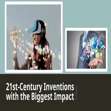 21st-Century Inventions with the Biggest Impact.pptx