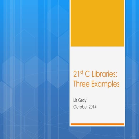 21st C Libraries: Three Examples | PPT