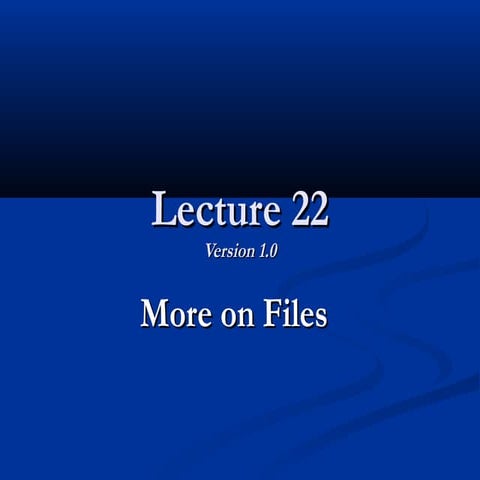 Lec 22. Files (Part II) | PPT