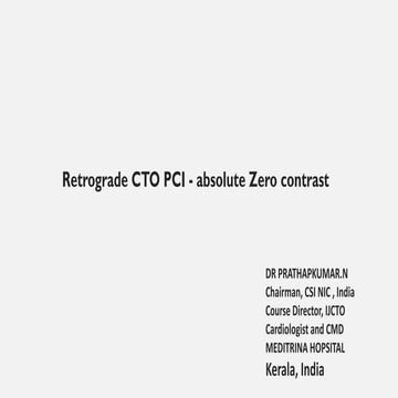 Prathap Kumar: Zero contrast CTO PCI with retrograde approach | PDF