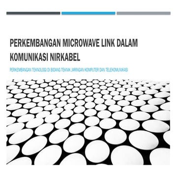 Bahan Presentasi Perkembangan Microwave link | PPTX
