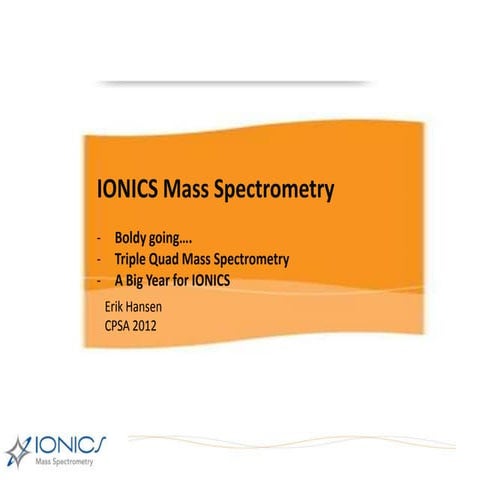 22 ionics mass spectrometry - boldly going where no mass spec has gone ...