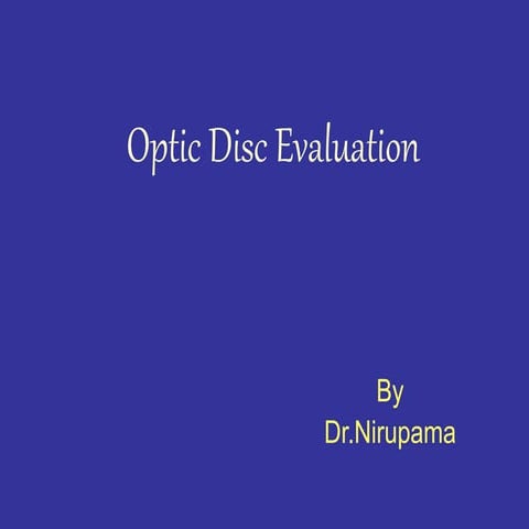 Optic disc evaluation | PPTX