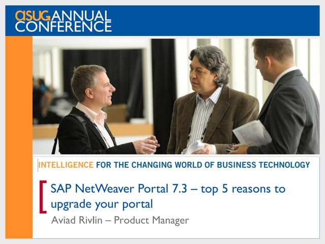 Sap Netweaver Portal 7 3 Top 5 Reasons To Upgrade Your Portal Ppt