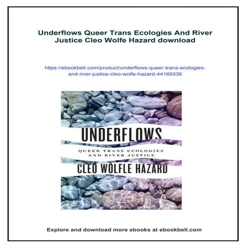 Underflows Queer Trans Ecologies And River Justice Cleo Wolfe Hazard | PDF