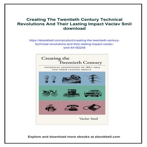 Creating The Twentieth Century Technical Revolutions And Their Lasting ...