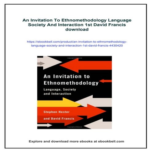An Invitation To Ethnomethodology Language Society And Interaction 1st David Francis | PDF