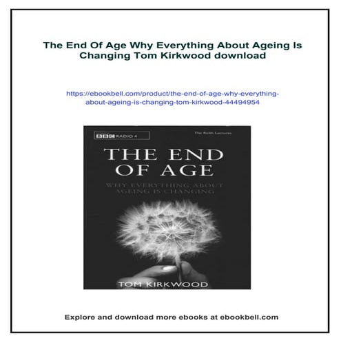The End Of Age Why Everything About Ageing Is Changing Tom Kirkwood | PDF