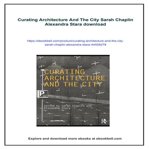 Curating Architecture And The City Sarah Chaplin Alexandra Stara | PDF