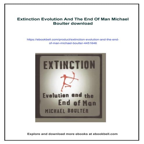 Extinction Evolution And The End Of Man Michael Boulter | PDF
