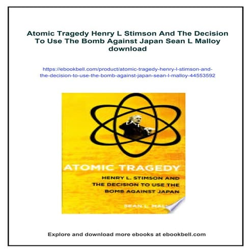Atomic Tragedy Henry L Stimson And The Decision To Use The Bomb Against ...