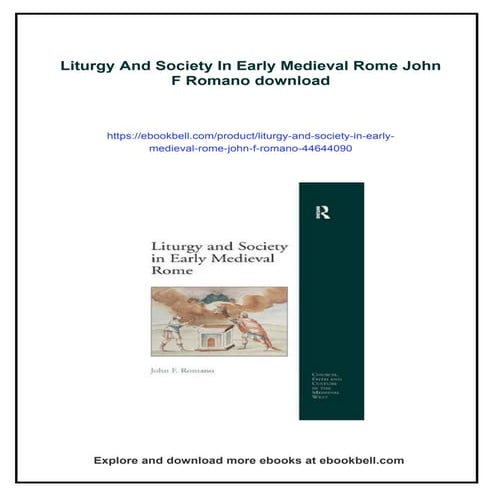 Liturgy And Society In Early Medieval Rome John F Romano | PDF