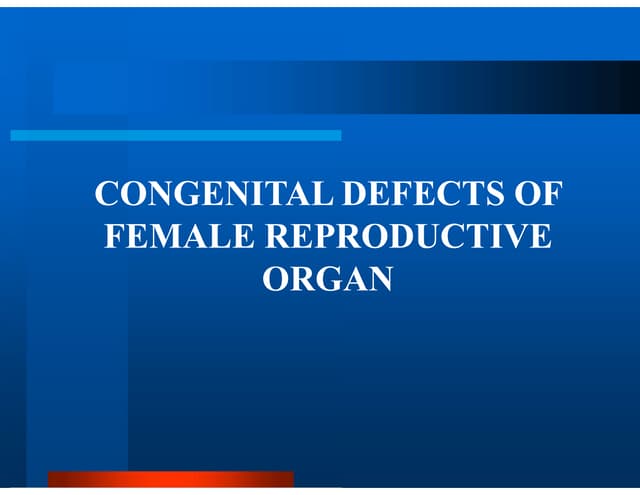 Congenital malformations of female genital tract ppt | PPTX