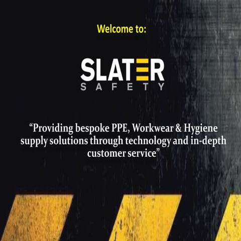 WELCOME TO SLATER SAFETY Presentation | PPT
