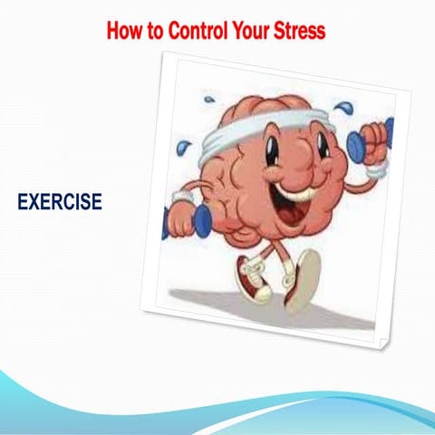 Exercise to decrease your stress | PPTX