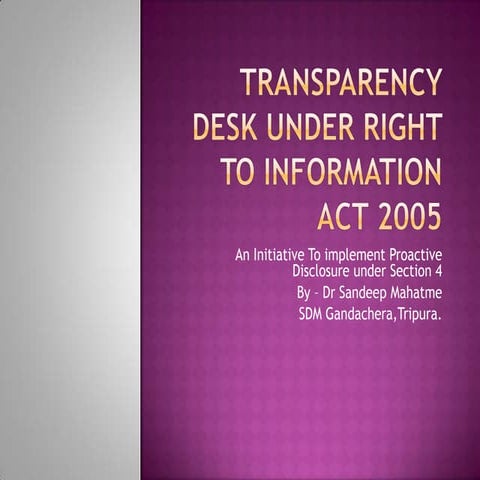 Transparency desk under RTI Act 2005 for Proactive disclosure | PPT
