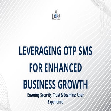 Leveraging OTP SMS for Enhanced Business Growth | PPTX