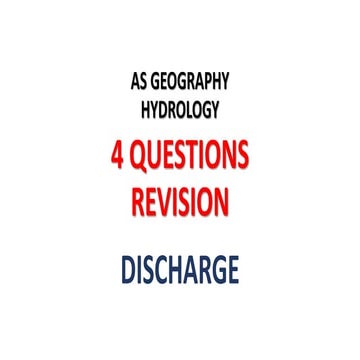 REVISION AS CAMBRIDGE GEOGRAPHY: RIVERS - DISCHARGE | PPT