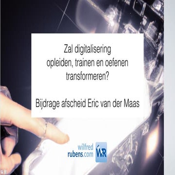 De invloed van digitalisering op het opleiden, trainen en oefenen van ...
