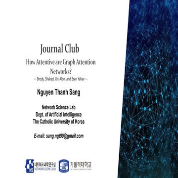 NS-CUK Joint Journal Club: S.T.Nguyen, Review on "How Attentive are Graph Attention Networks ...