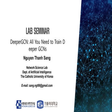 NS-CUK Seminar: S.T.Nguyen, Review on "DeeperGCN: All You Need to Train Deeper GCNs," arXiv, Mar ...