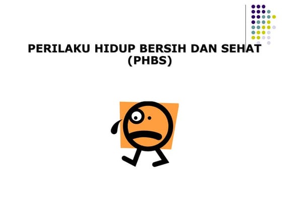 Perilaku Hidup Bersih Sehat (PHBS) | PPTX