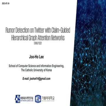NS-CUK Seminar: J.H.Lee, "Review on "Rumor Detection on Twitter with Claim-Guided Hierarchical ...