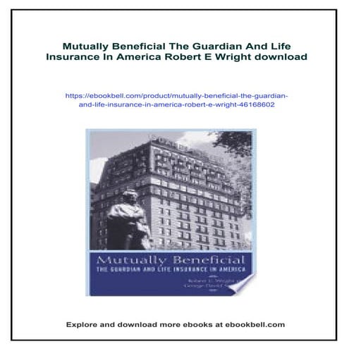 Mutually Beneficial The Guardian And Life Insurance In America Robert E ...