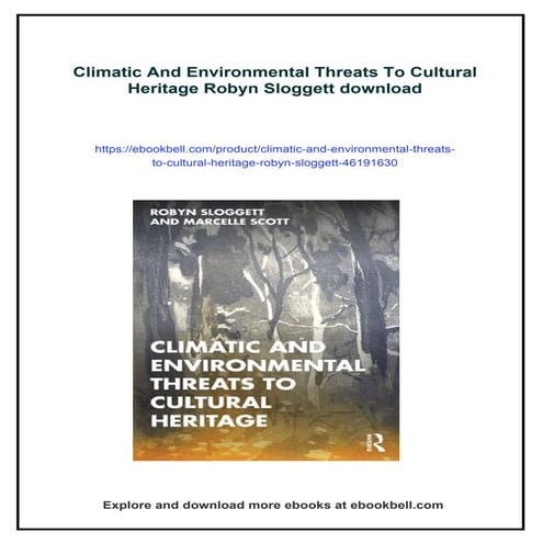 Climatic And Environmental Threats To Cultural Heritage Robyn Sloggett ...
