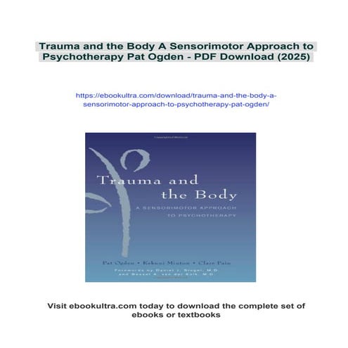 Trauma and the Body A Sensorimotor Approach to Psychotherapy Pat Ogden ...